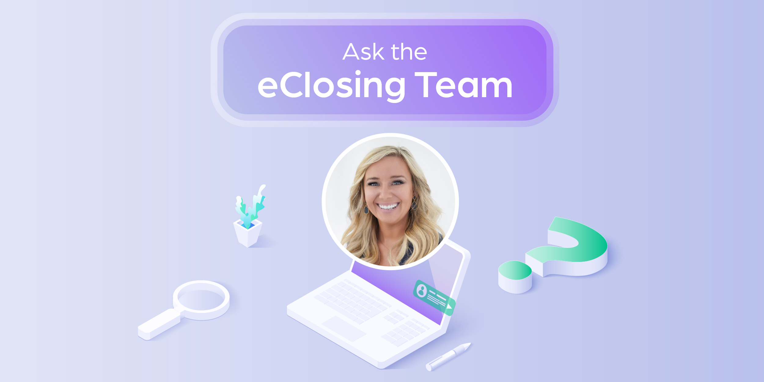 Ask the eClosing Team: How do I get started with eClosing?